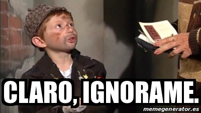 Meme Personalizado - Claro, ignorame. - 30541029