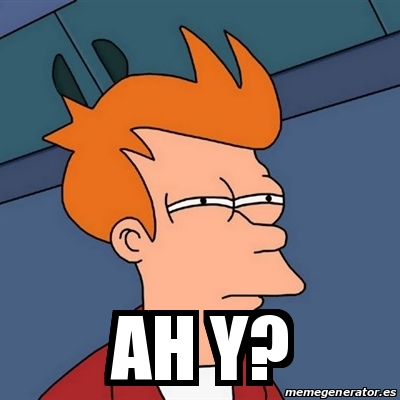 Meme Futurama Fry - ah y? - 30544072