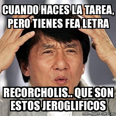 Meme Jackie Chan - cuando haces la tarea, pero tienes fea letra ...