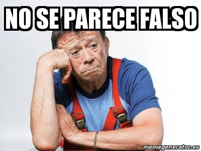 Meme Personalizado - NO SE PARECE FALSO - 30552241