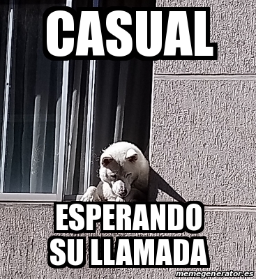 Meme Personalizado - casual esperando su llamada - 30555236