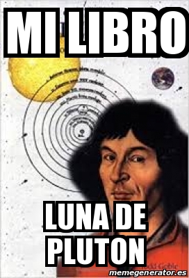 Meme Personalizado - mi libro luna de pluton - 30555387