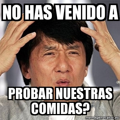 Meme Jackie Chan - No has venido a Probar nuestras comidas? - 30556661
