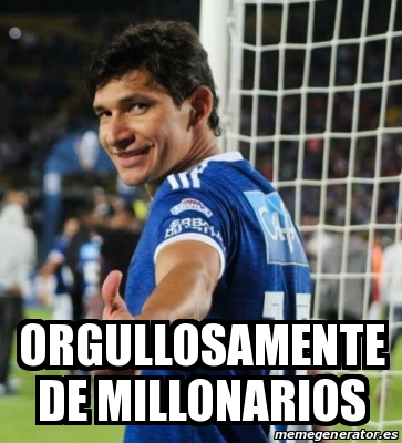 Meme Personalizado - ORGULLOSAMENTE de MILLONARIOS - 30556876