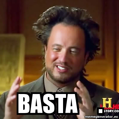 Meme Ancient Aliens - Basta . - 30558195