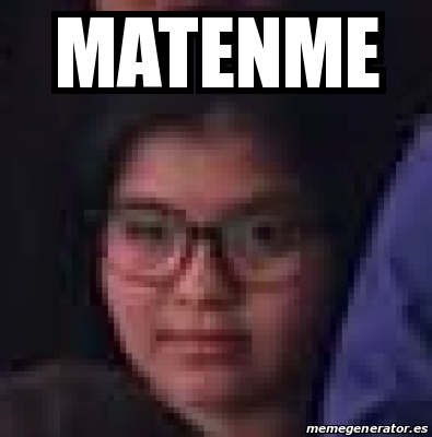 Meme Personalizado - MATENME - 30561475