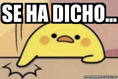 Meme Personalizado - Se ha dicho... - 30568722