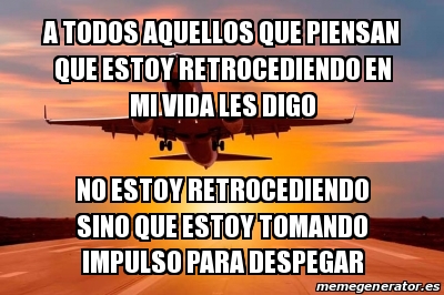 Meme Personalizado - A todos aquellos que piensan que estoy ...