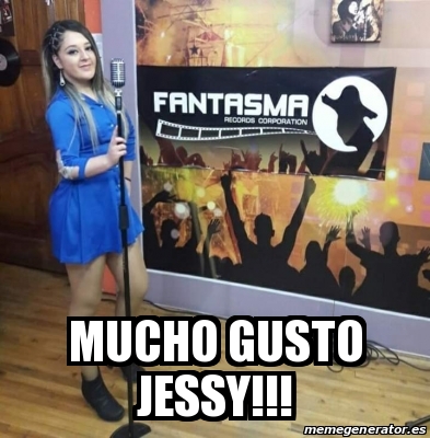 Meme Personalizado - Mucho gusto Jessy!!! - 30574753