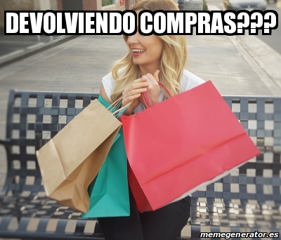 Meme Personalizado - Devolviendo Compras??? - 30574934