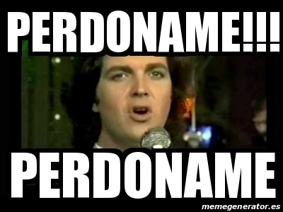 Meme Personalizado - Perdoname!!! Perdoname - 30581375