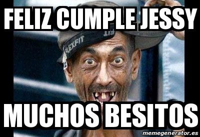 Meme Personalizado - Feliz cumple jessy Muchos besitos - 30585452
