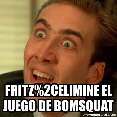 Meme No me digas - Fritz%2Celimine el juego de bomsquat - 30591372