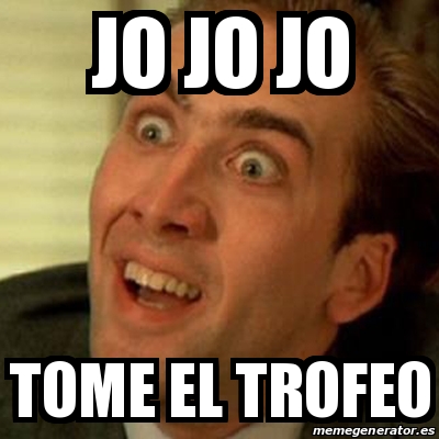 Meme No me digas - Jo jo jo tome el trofeo - 30593607