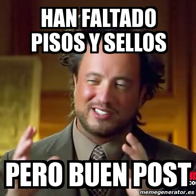 Meme Ancient Aliens - Han faltado pisos y sellos pero buen post - 30061049