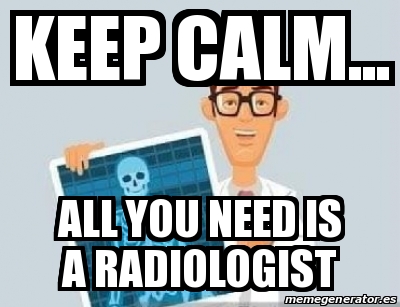 Meme Personalizado - Keep calm... All you need is a radiologist - 30064100
