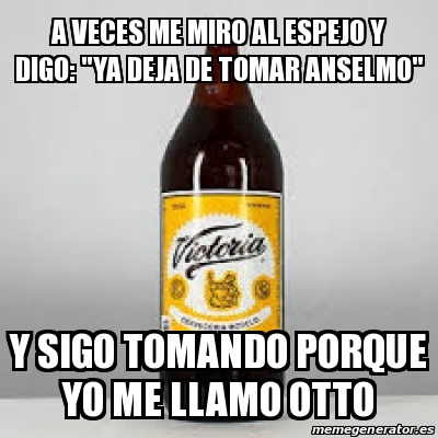 Meme Personalizado - a veces me miro al espejo y digo: "ya deja de ...