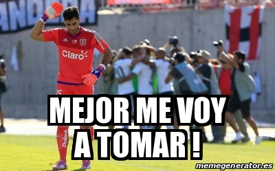 Meme Personalizado - Mejor me voy a tomar ! - 30066325