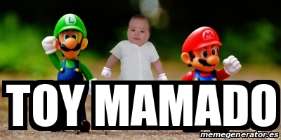 Meme Personalizado - toy mamado - 30600527