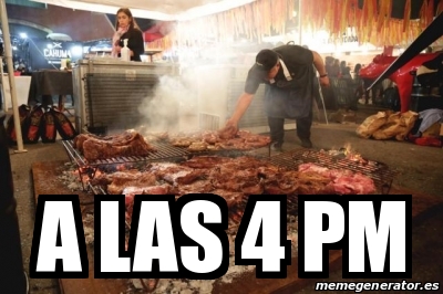 Meme Personalizado - A las 4 pm - 30610426
