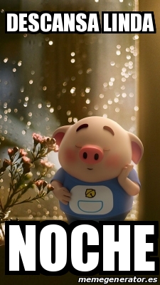 Meme Personalizado - Descansa linda Noche - 30621631