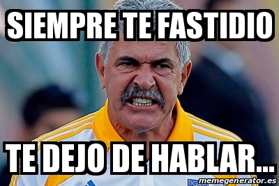 Meme Personalizado - Siempre te fastidio Te dejo de hablar... - 30628590