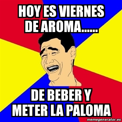 Meme Yao Ming - HOY ES VIERNES DE AROMA...... DE BEBER Y METER LA ...