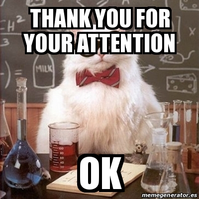 Meme Chemistry Cat - Thank you for your attention ok - 30632052