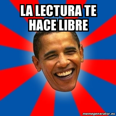 Meme Obama - La lectura te hace libre - 30655540