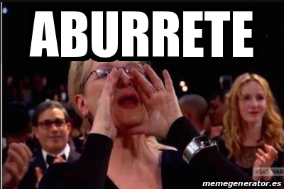 Meme Personalizado - aburrete - 30662299