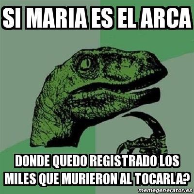Meme Filosoraptor - Si maria es el arca donde quedo registrado los ...