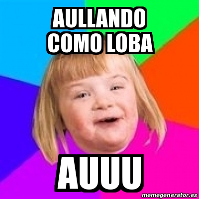 Meme Retard Girl - aullando como loba Auuu - 30669739
