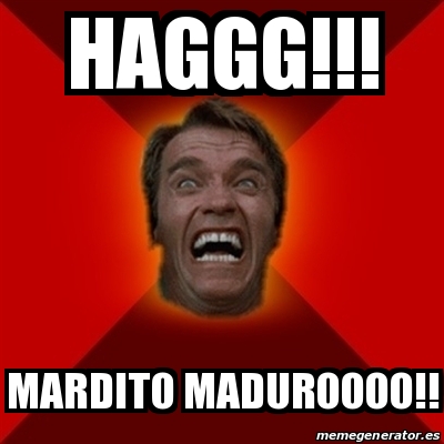 Meme Arnold - haggg!!! mardito maduroooo!! - 30669807