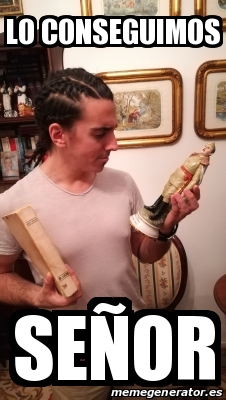 Meme Personalizado - Lo conseguimos SEÃ‘OR - 30670692