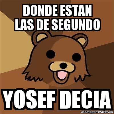 Meme Pedobear - Donde estan las de segundo Yosef decia - 30674412