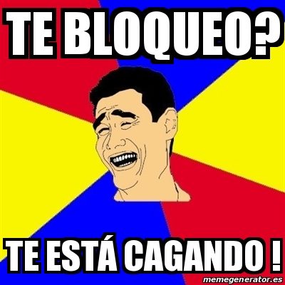 Meme Yao Ming - Te bloqueo? Te estÃ¡ cagando ! - 30679330