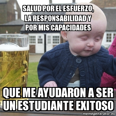 Meme Drunk Baby - salud por el esfuerzo, la responsabilidad y por mis ...