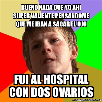 Meme Chico Malo - bueno nada que yo ahi super valiente pensandome que ...