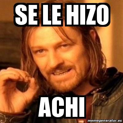Meme Boromir - Se le hizo achi - 30697683