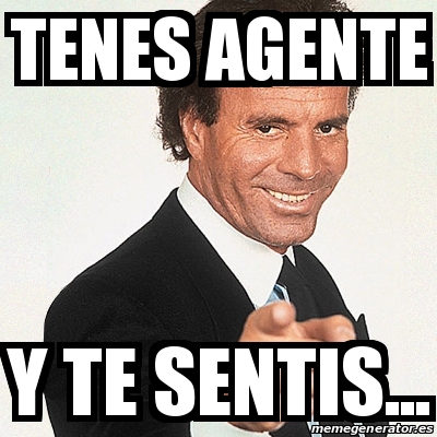 Meme Julio Iglesias - Tenes agente y te sentis... - 30699461