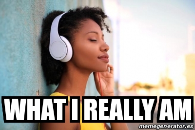 Meme Personalizado - What i really am - 30699476