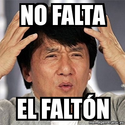 Meme Jackie Chan - No falta El faltón - 30699756