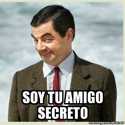 Meme Mr Bean - Soy tu amigo secreto - 30071208