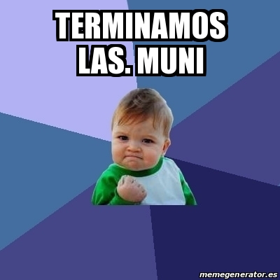 Meme Bebe Exitoso - Terminamos las. Muni - 30077127