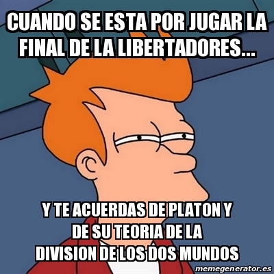Meme Futurama Fry - cuando se esta por jugar la final de la ...