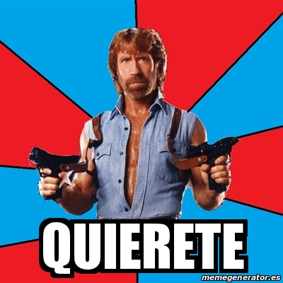 Meme Chuck Norris - quierete - 30700278