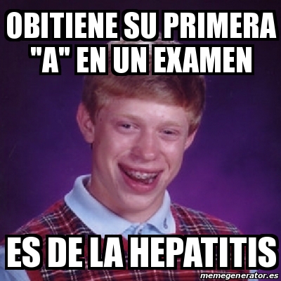 Meme Bad Luck Brian - obitiene su primera "a" en un examen es de la ...