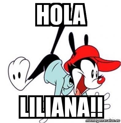 Meme Personalizado - hola liliana!! - 30701907