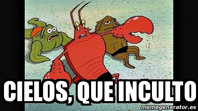 Meme Personalizado - cielos, que inculto - 30705832
