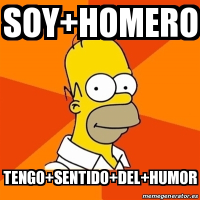 Meme Homer - SOY+HOMERO TENGO+SENTIDO+DEL+HUMOR - 30707913